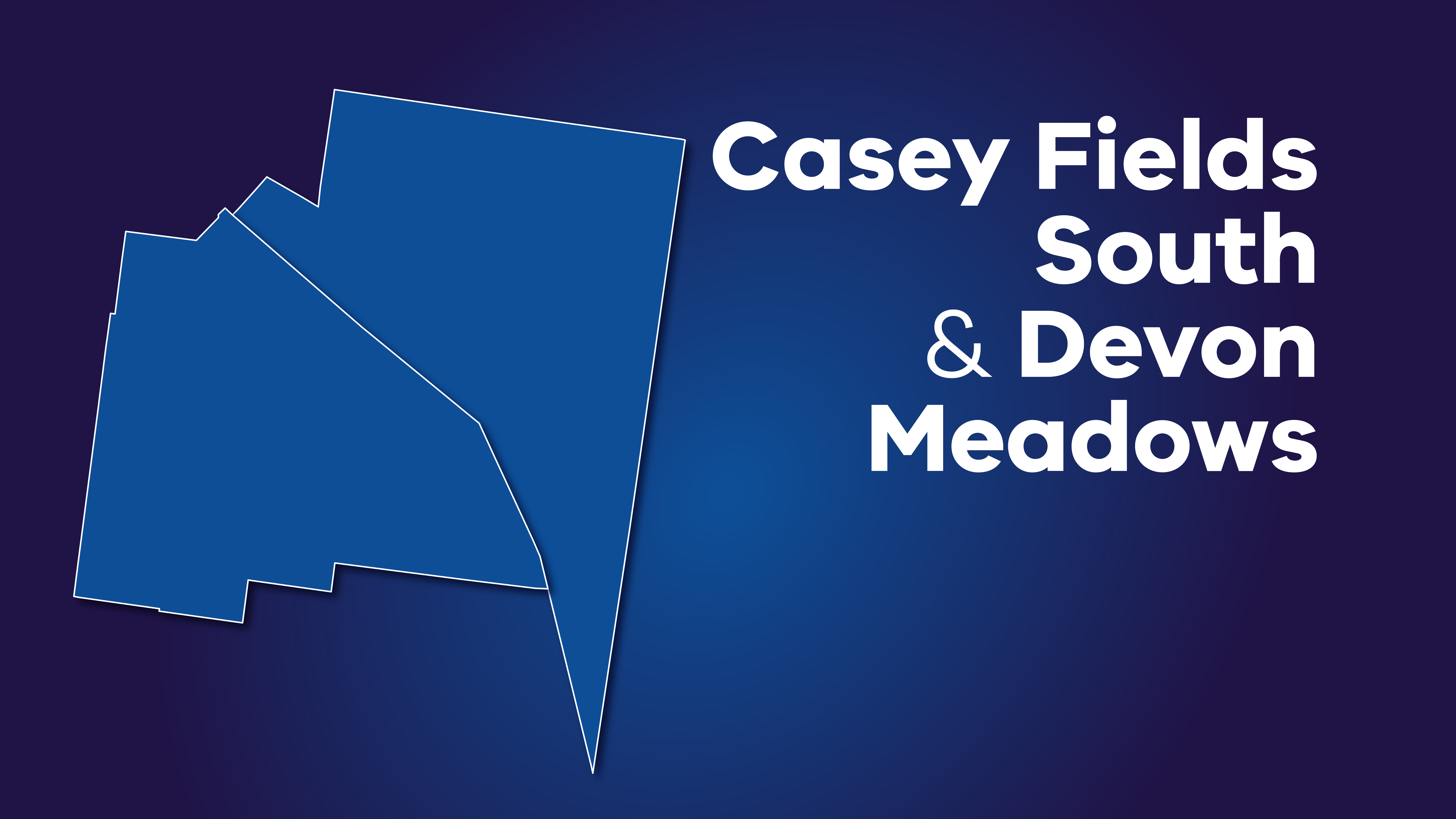 Casey Fields South and Devon Meadows PSP - VPA